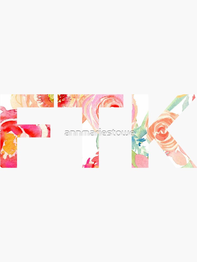 "Floral FTK" Sticker by annmariestowe | Redbubble
