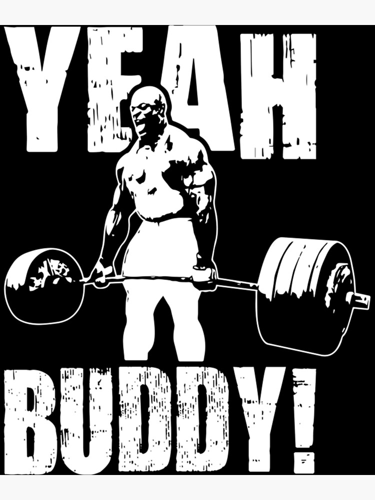 "YEAH BUDDY (Ronnie Coleman) " Poster for Sale by CampMuscle | Redbubble
