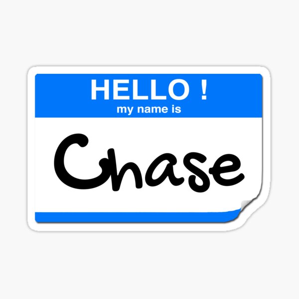 "Hello My Name Is Chase" Sticker for Sale by frigamribe88 | Redbubble