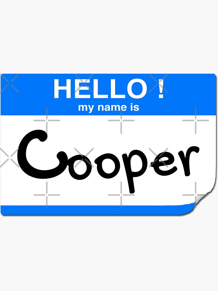 "Hello My Name Is Cooper" Sticker for Sale by frigamribe88 | Redbubble