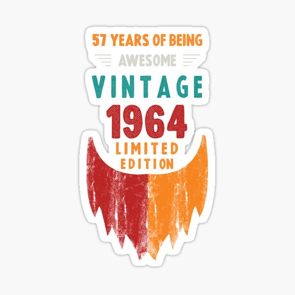"57 Years awesome Vintage 1964 Limited Edition 57th Birthday" Sticker ...