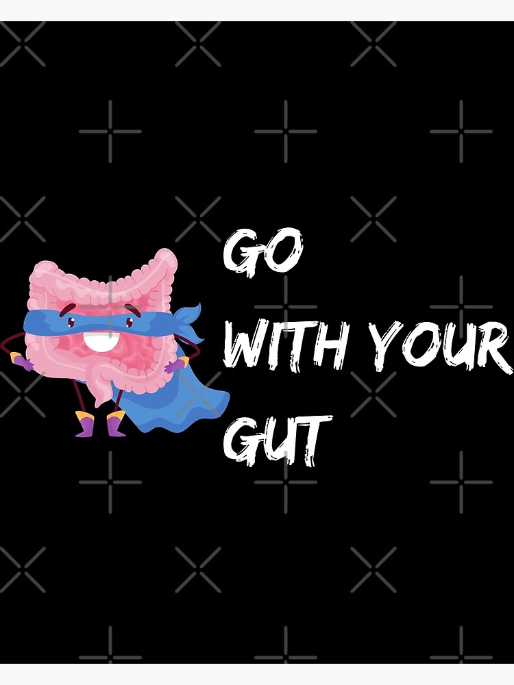 "go with your gut" Poster for Sale by Dark-As | Redbubble