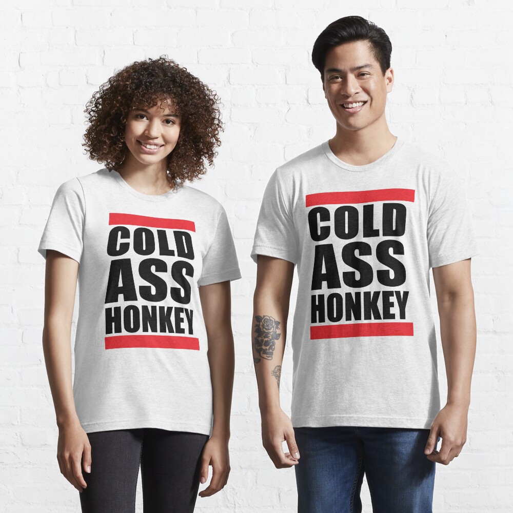"Cold Ass Honkey Funny Cool Honky Rap T shirt Tee Shirt" T-shirt by ...