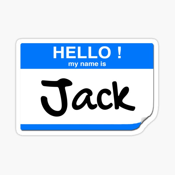 "Hello My Name Is Jack" Sticker for Sale by frigamribe88 | Redbubble