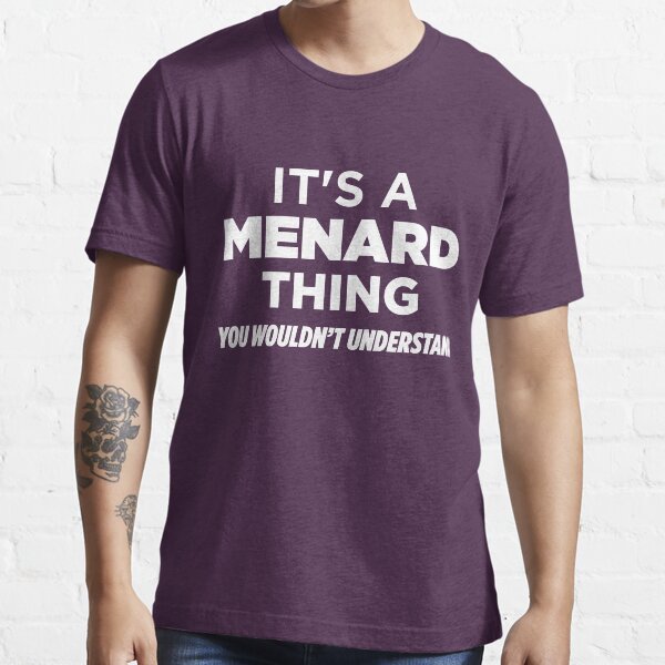 "It's A Menard Thing You Wouldn't Understand Funny T-Shirt" T-shirt for ...
