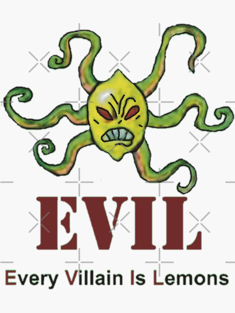 "Every Villain Is Lemons" Sticker for Sale by Lucky-Number-9 | Redbubble