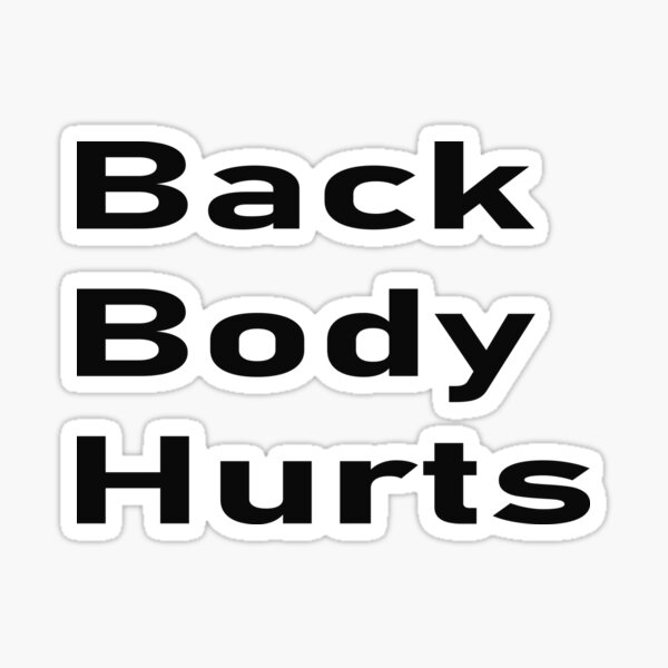 "Back Body Hurts" Sticker by rengone | Redbubble