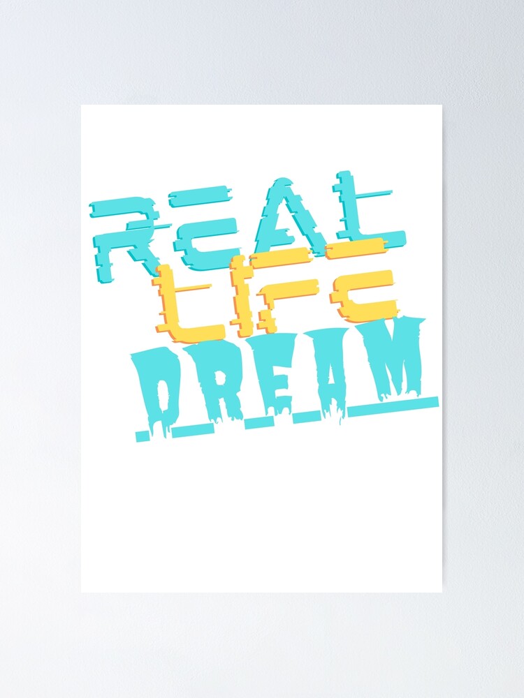"real life" Poster for Sale by Lassana-loke | Redbubble