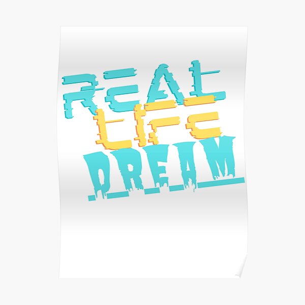 "real life" Poster for Sale by Lassana-loke | Redbubble