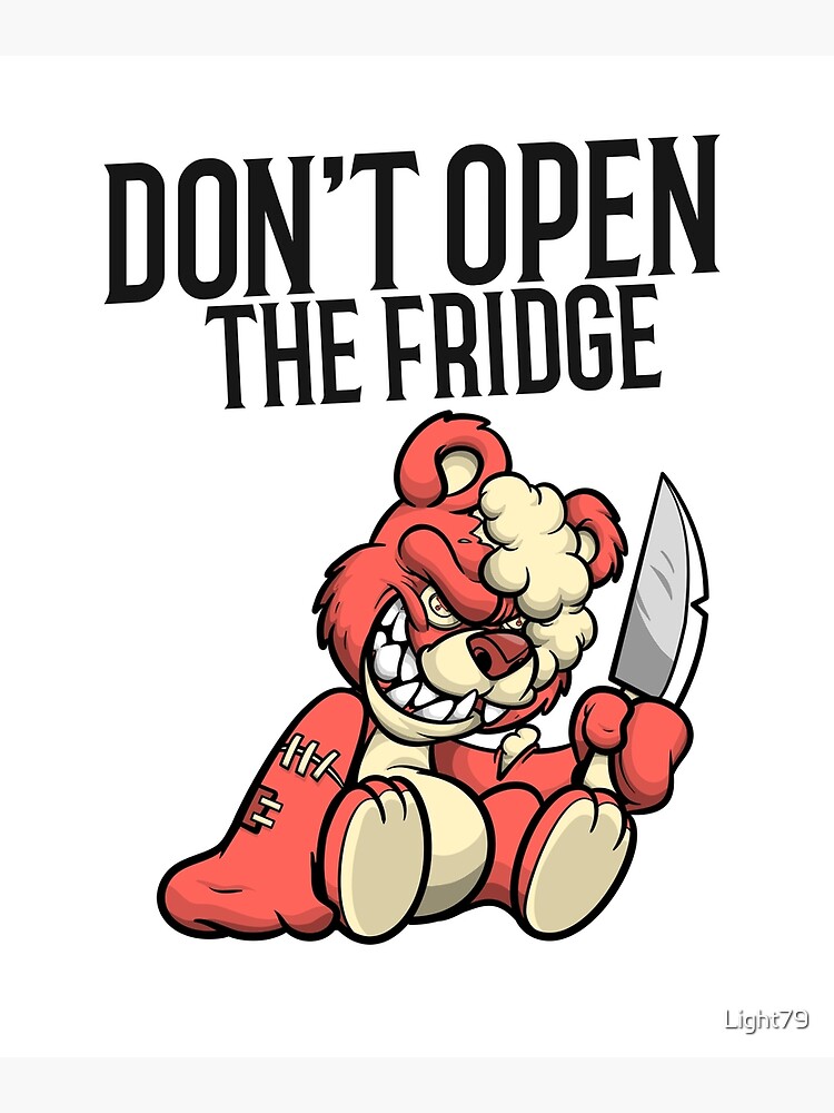 "Dont open the fridge do not eat" Poster by Light79 | Redbubble