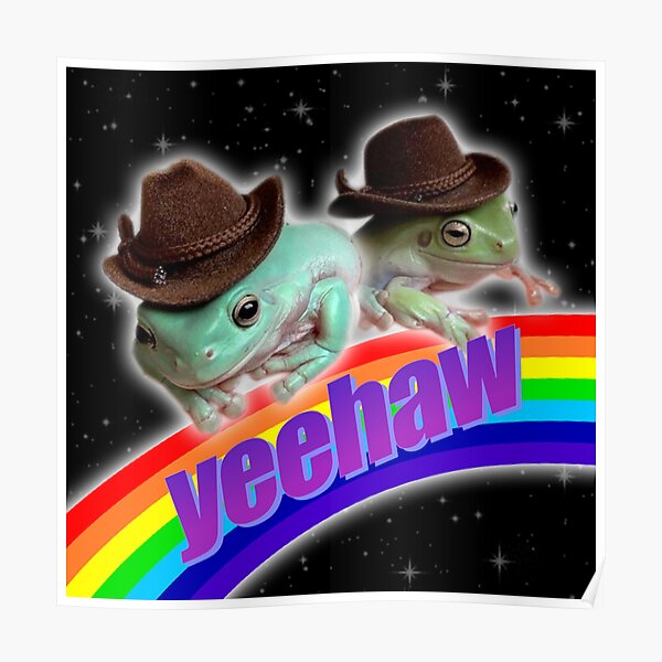 "Frogs with cowboy hats yeehaw meme" Poster for Sale by xtractdesigns ...