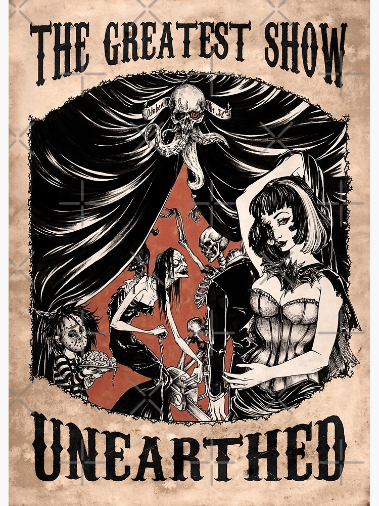 "The Greatest Show Unearthed" Poster by EvaraHargreaves | Redbubble