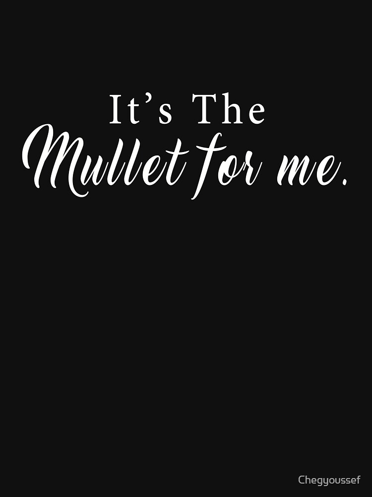 "It’s The Mullet For Me shirt, Mullet magnet, mullet lover, t shirt ...