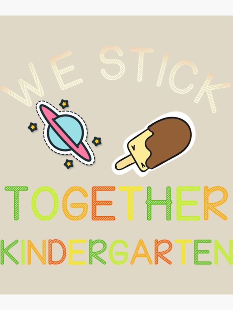 "We Stick Together Kindergarten back to school cute " Poster for Sale ...