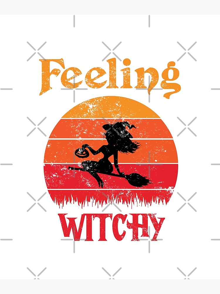 "Feeling Witchy" Poster for Sale by GuwdTCo | Redbubble