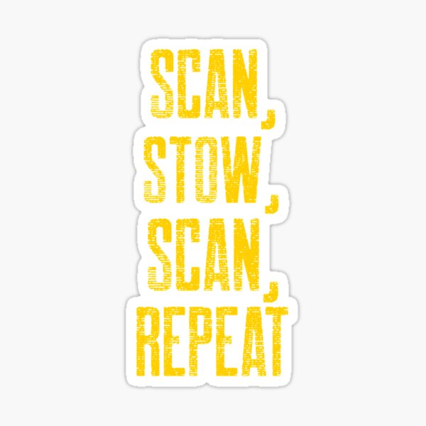 "Scan, Stow, Scan, Repeat O " Sticker for Sale by MavAndCoShop | Redbubble