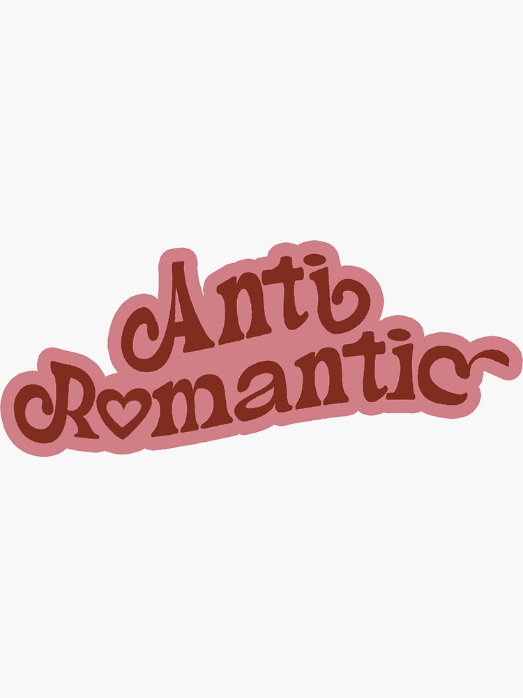 "Anti Romantic" Sticker for Sale by 0serendipity | Redbubble