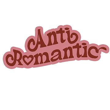 "Anti Romantic" Sticker for Sale by 0serendipity | Redbubble