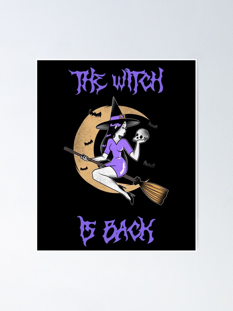 "The Witch Is Back" Poster for Sale by leopal1 | Redbubble
