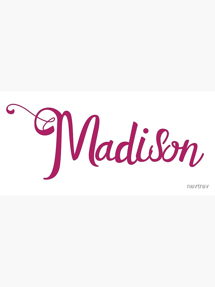 "Madison - name" Art Print for Sale by navtrav | Redbubble