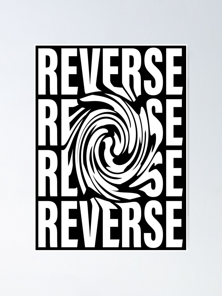 "Reverse" Poster for Sale by zeyadhamza | Redbubble