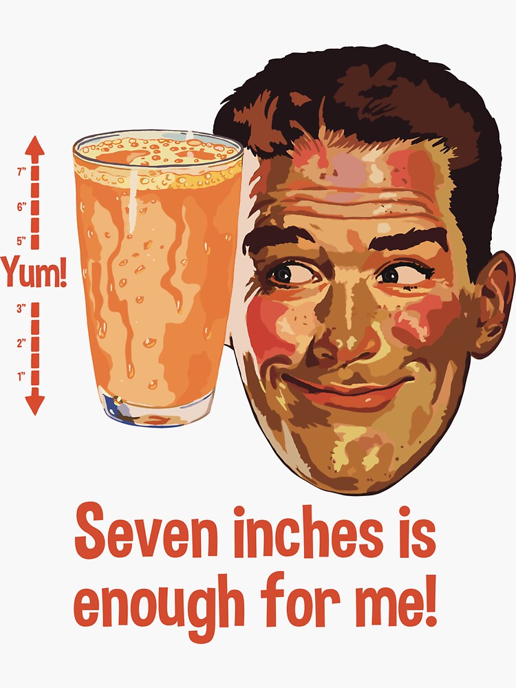 "Seven Inches Enough" Sticker for Sale by Chadwik | Redbubble
