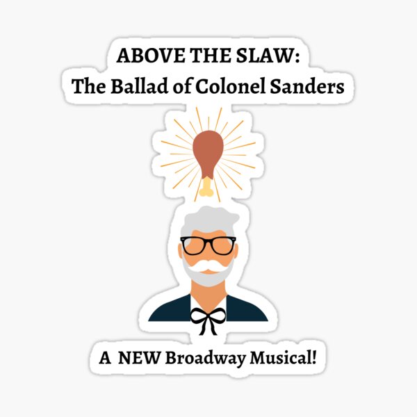 "Colonel Sanders: The Musical" Sticker for Sale by LochNessAlec | Redbubble