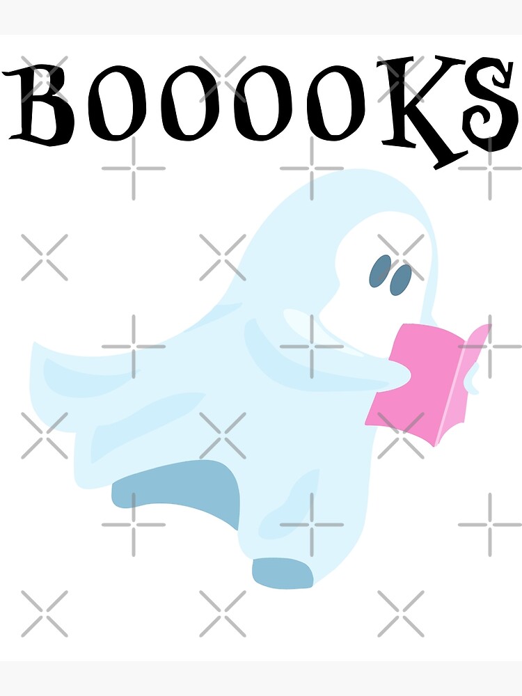 "Ghost Reading BOOOOOOKS" Poster for Sale by KatherineWinner | Redbubble