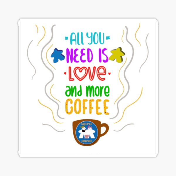 "All you need" Sticker for Sale by MeepleGrande | Redbubble