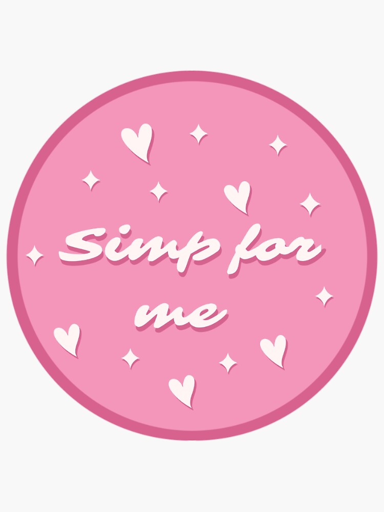 "Simp For Me Sticker" Sticker for Sale by dwitchdesigns | Redbubble
