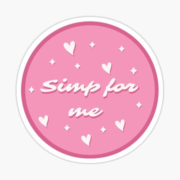 "Simp For Me Sticker" Sticker for Sale by dwitchdesigns | Redbubble