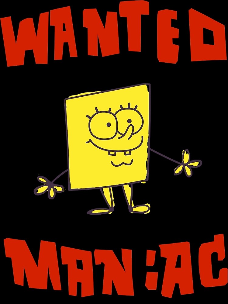 "SpongeBob SquarePants - Wanted Maniac" Art Print for Sale by ...