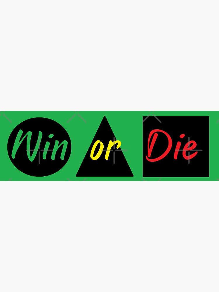 "win or die" Sticker for Sale by CP-PangPang | Redbubble