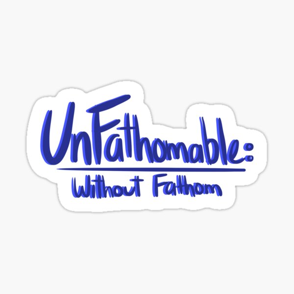 Unfathomable Gifts & Merchandise for Sale | Redbubble