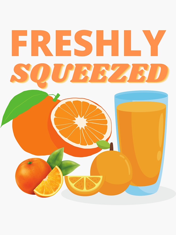 "Freshly Squeezed 1" Sticker by JGVentures | Redbubble