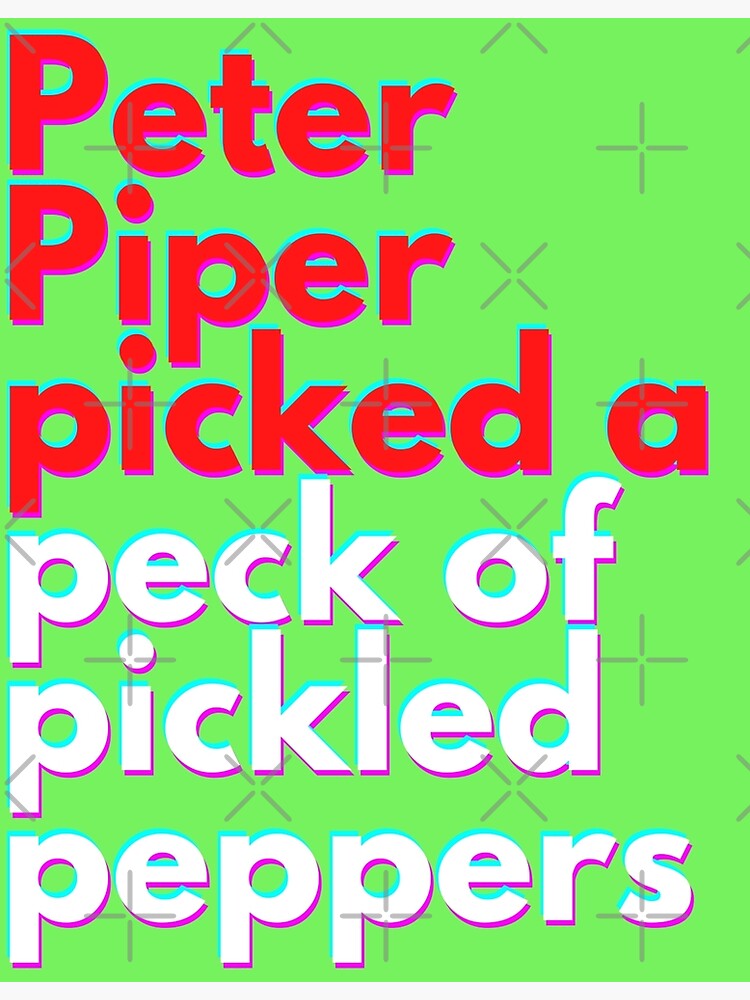 "Peter Piper picked a peck of pickled peppers by hexagon-x" Poster by ...