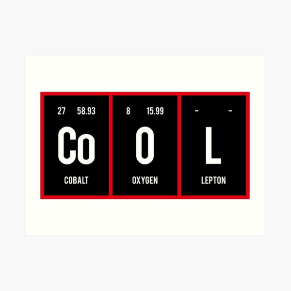 "Cool - Periodic Table of Elements" Art Print by Distrowlinc | Redbubble