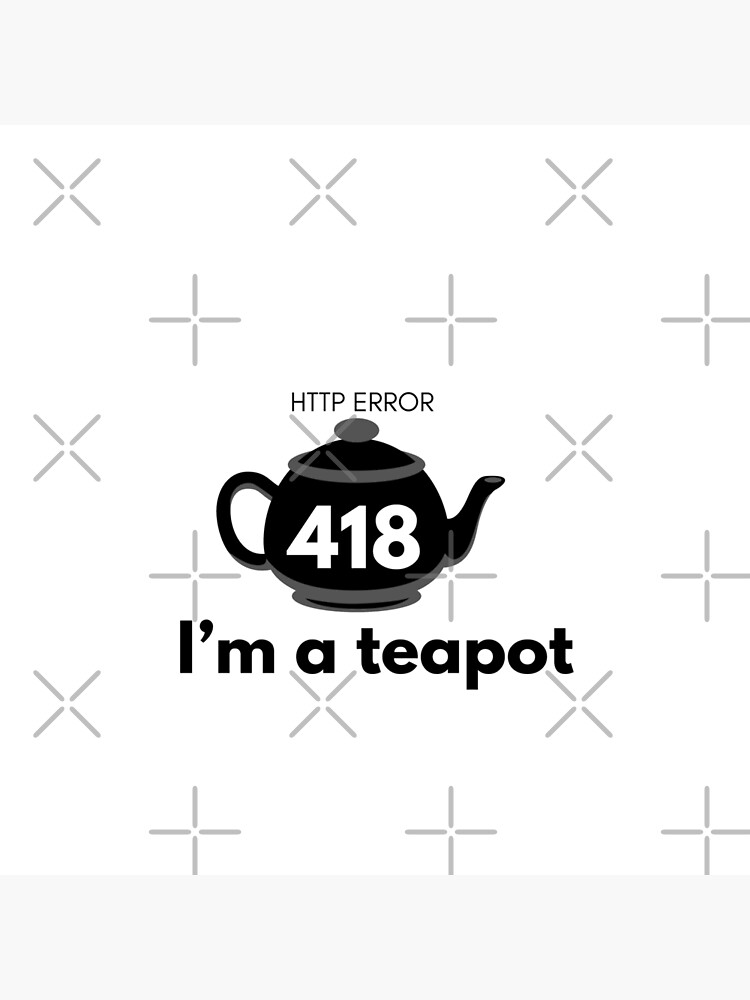 "Http error 418. I’m a teapot." Poster for Sale by razaldo | Redbubble