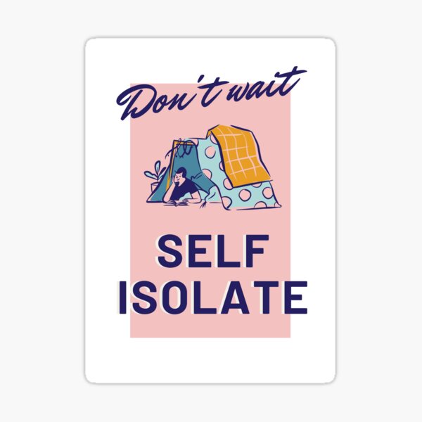 "Self-Isolate" Sticker for Sale by eshangisingh | Redbubble
