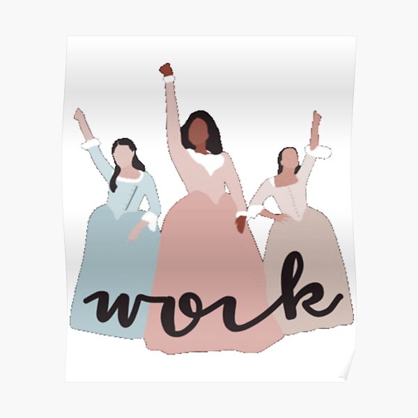 "Schyler Sisters work! Hamilton Musical " Poster by 12Posters12 | Redbubble