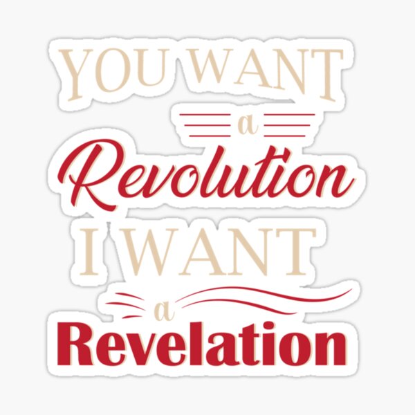 "YOU WANT A REVOLUTION" Sticker for Sale by 12Posters12 | Redbubble
