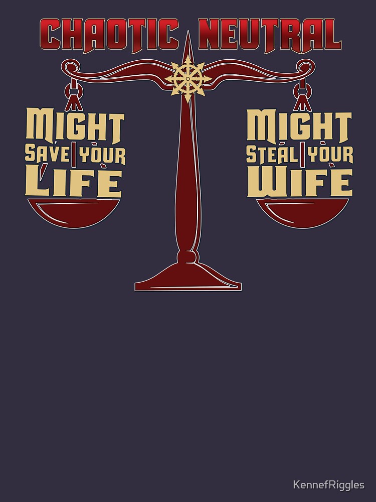 "Chaotic Neutral" T-shirt for Sale by KennefRiggles | Redbubble ...