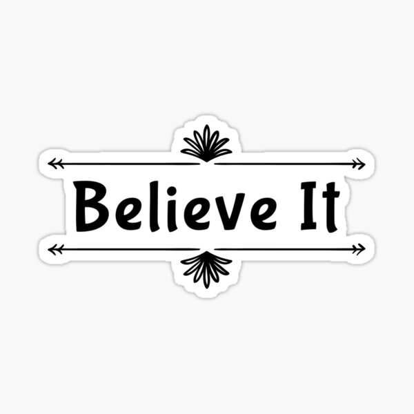 "Motivational Words - Believe It" Sticker for Sale by UEGear | Redbubble