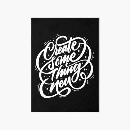 "Creat Something New - Hand Lettering Motivational Design" Art Board ...