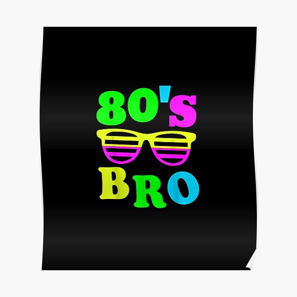 "This Is My 80s Bro 80s 90s Party" Poster for Sale by DinashiCorne ...
