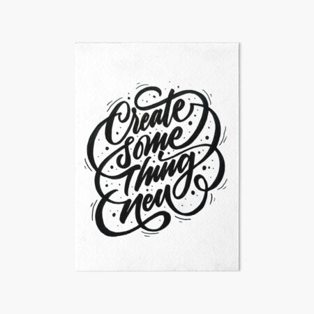 "Creat Something New - Hand Lettering Motivational Design" Art Board ...