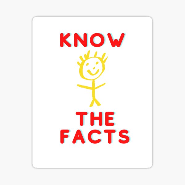 "Know The Facts" Sticker for Sale by Habswest | Redbubble