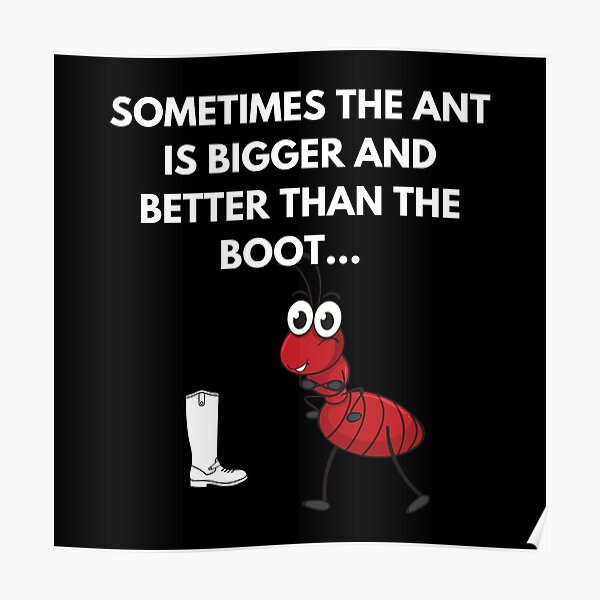 "Ants and Boots " Poster for Sale by AlliesCrafts517 | Redbubble