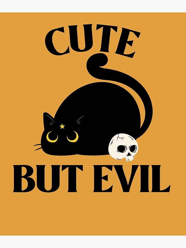 "Cute but Evil" Poster for Sale by LittlePlayTeees | Redbubble
