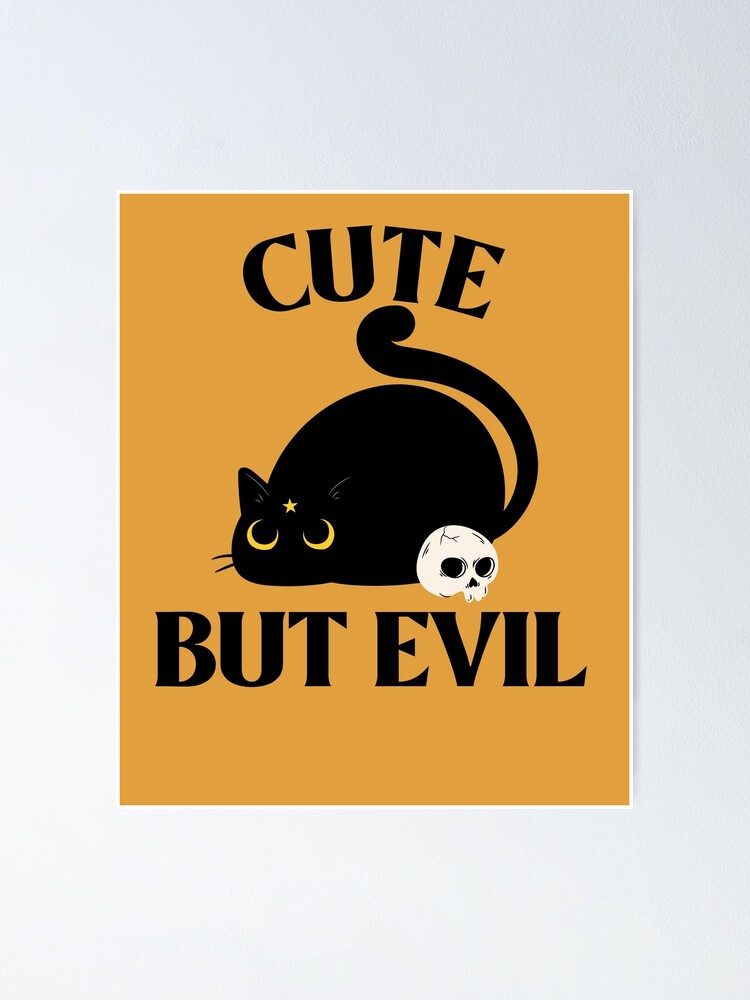 "Cute but Evil" Poster for Sale by LittlePlayTeees | Redbubble